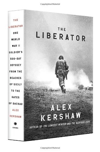 Alex Kershaw - El Libertador: La odisea de 500 días de un soldado de la ...